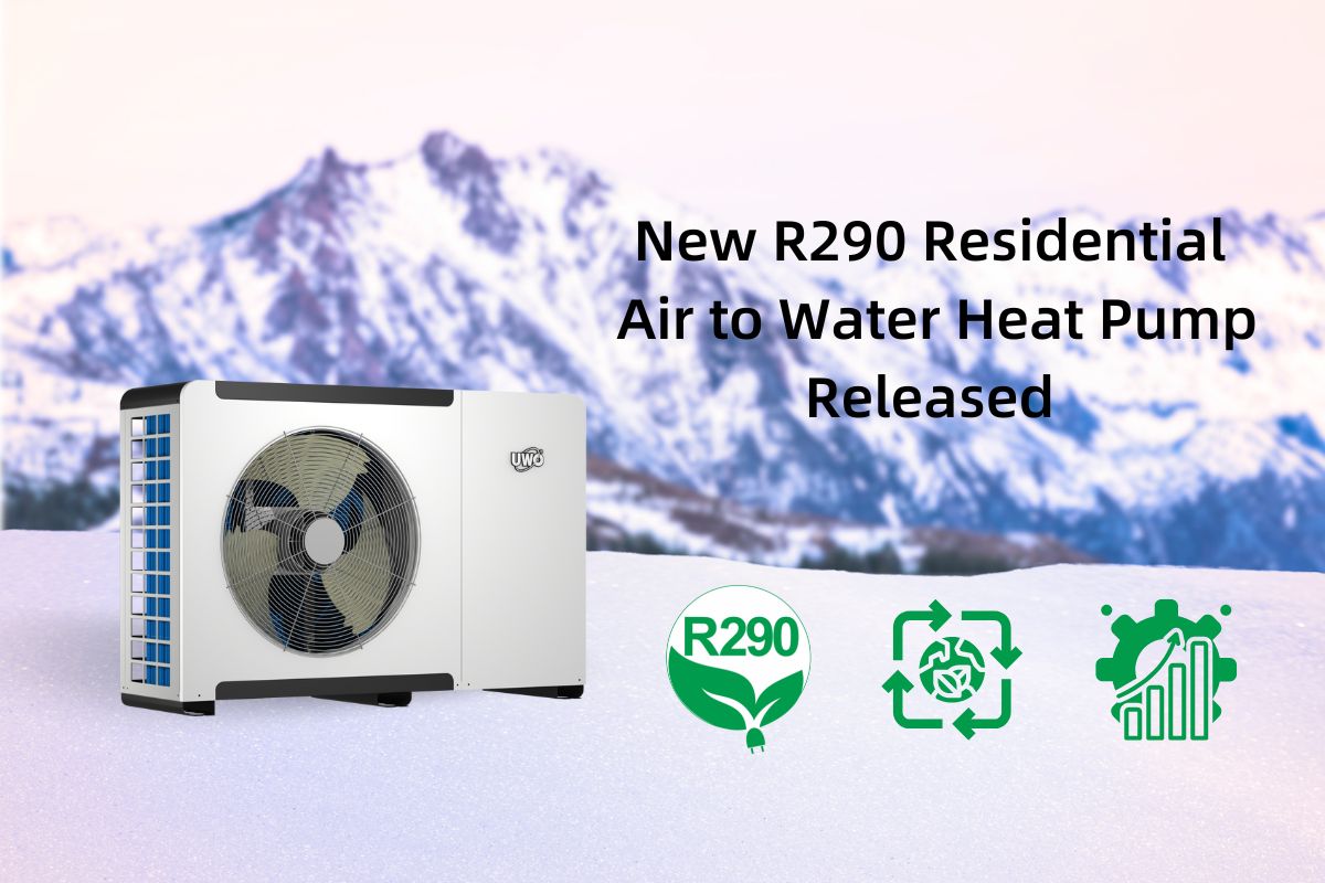 New R290 Air to Water Heat Pump Released by UWO