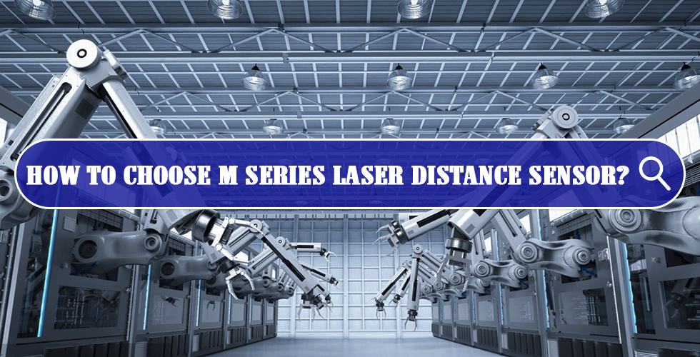 How to choose the M Series distance measuring sensors?_JRT Measure