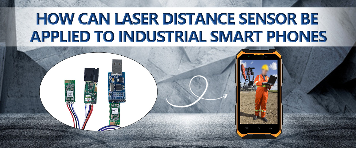 How Can Laser Measurement Sensors Be Applied to Industrial Smart Phones ...